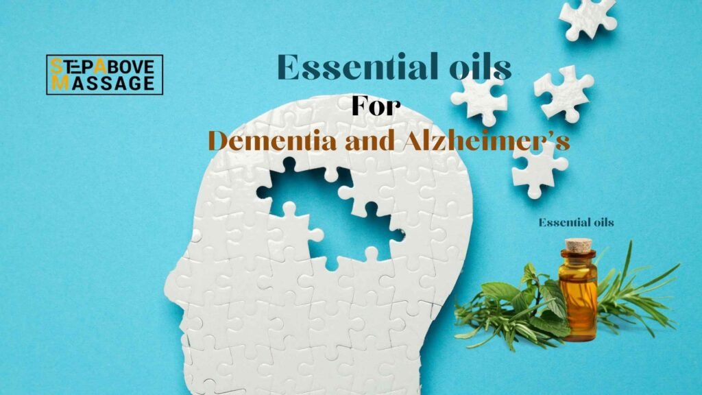 Essential Oils for Complications of Dementia and Alzheimer’s - Step ...