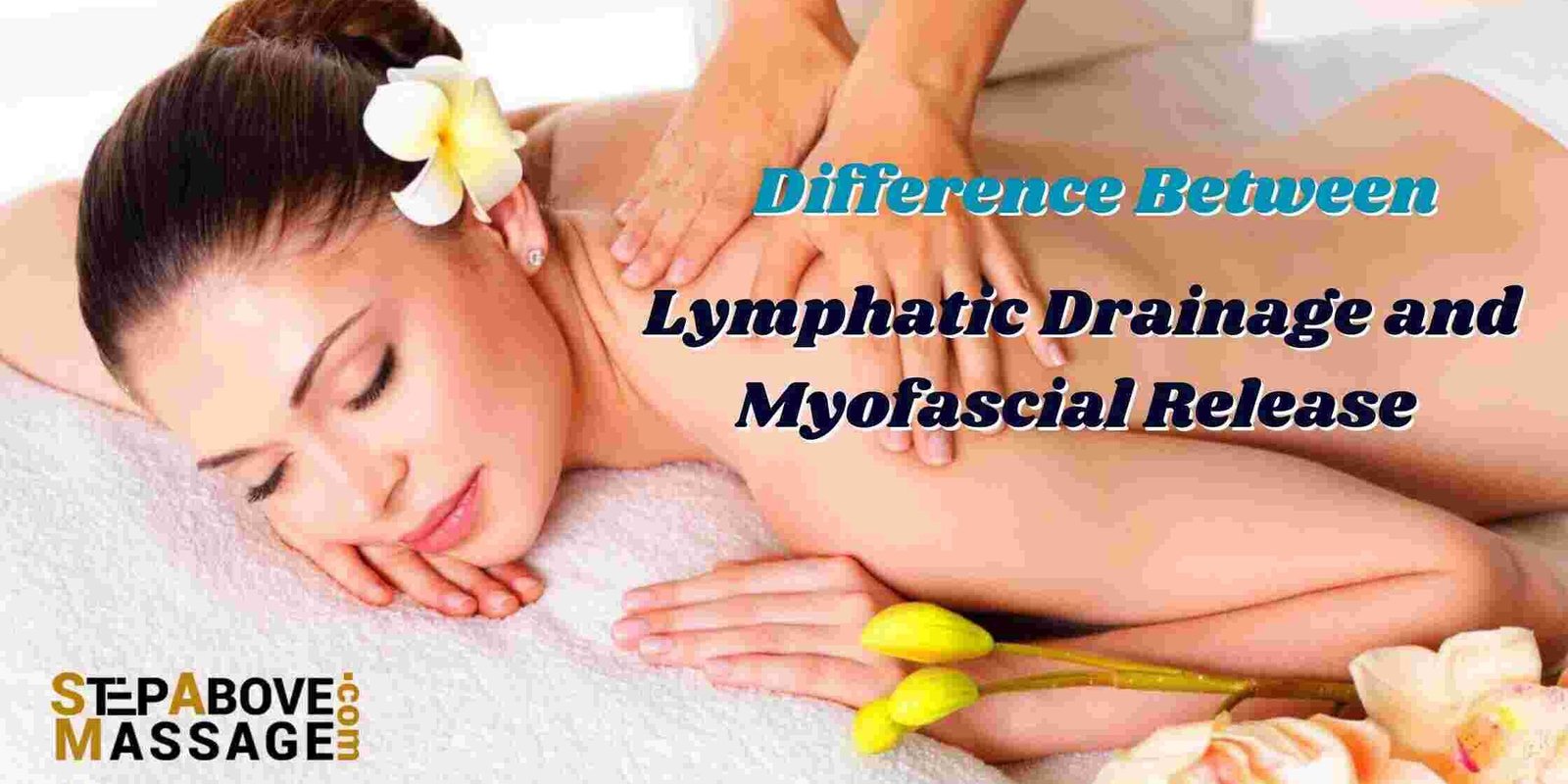 What is the Difference Between Lymphatic Drainage and Myofascial ...